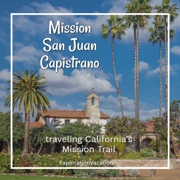 A walk through California's Mission San Juan Capistrano - Exploration ...