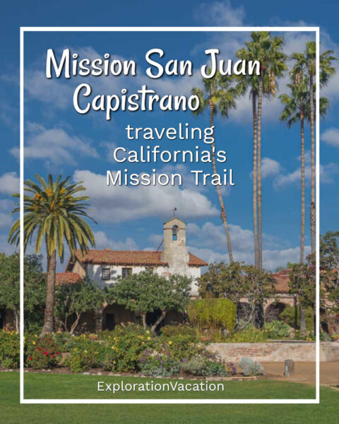 A walk through California's Mission San Juan Capistrano - Exploration ...
