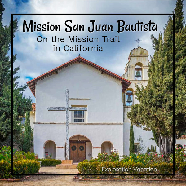 The past is present at Mission San Juan Bautista, California ...