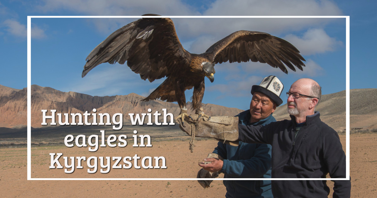 Hunting with golden eagles in Kyrgyzstan - Exploration Vacation